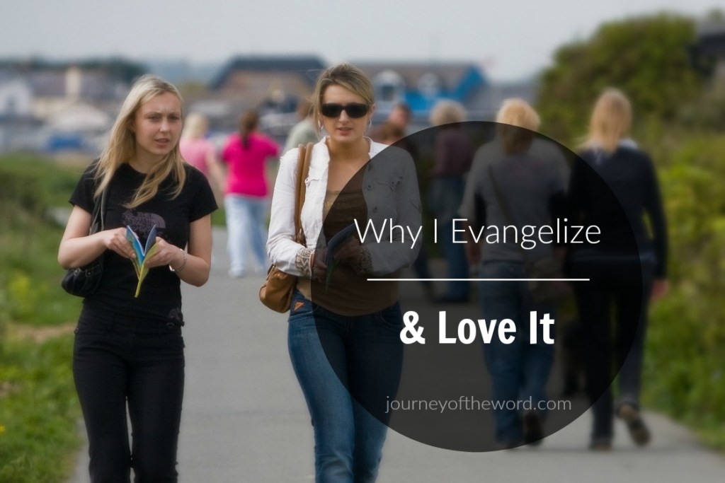 Why I Evangelize and Love It – Journey of the Word